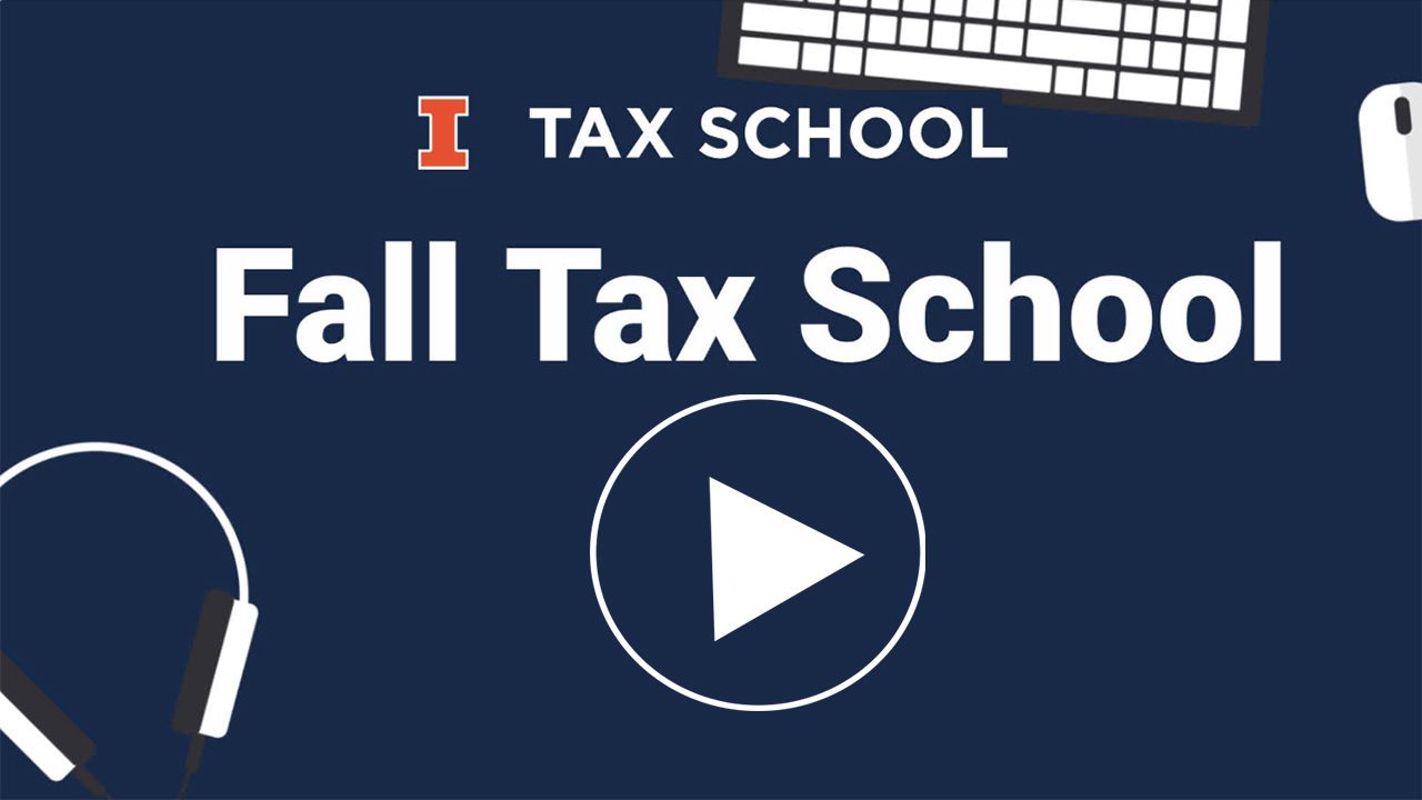 5 Instructors. 12 Dates. 1 Fall Tax School. - U of I Tax School